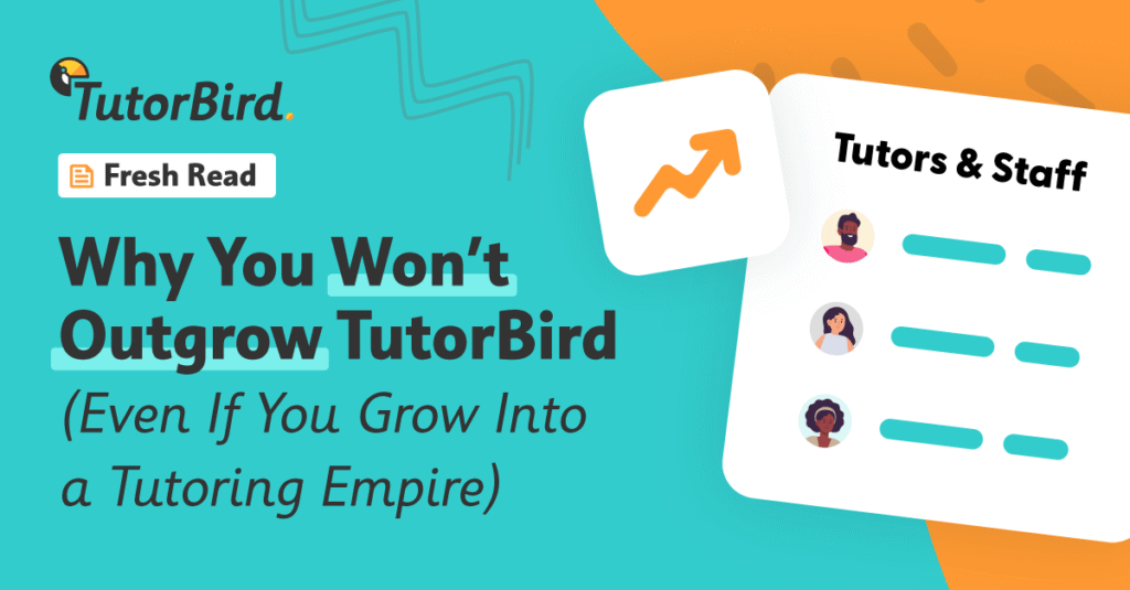 TutorBird Grows With You – Tutoring Software That Scales